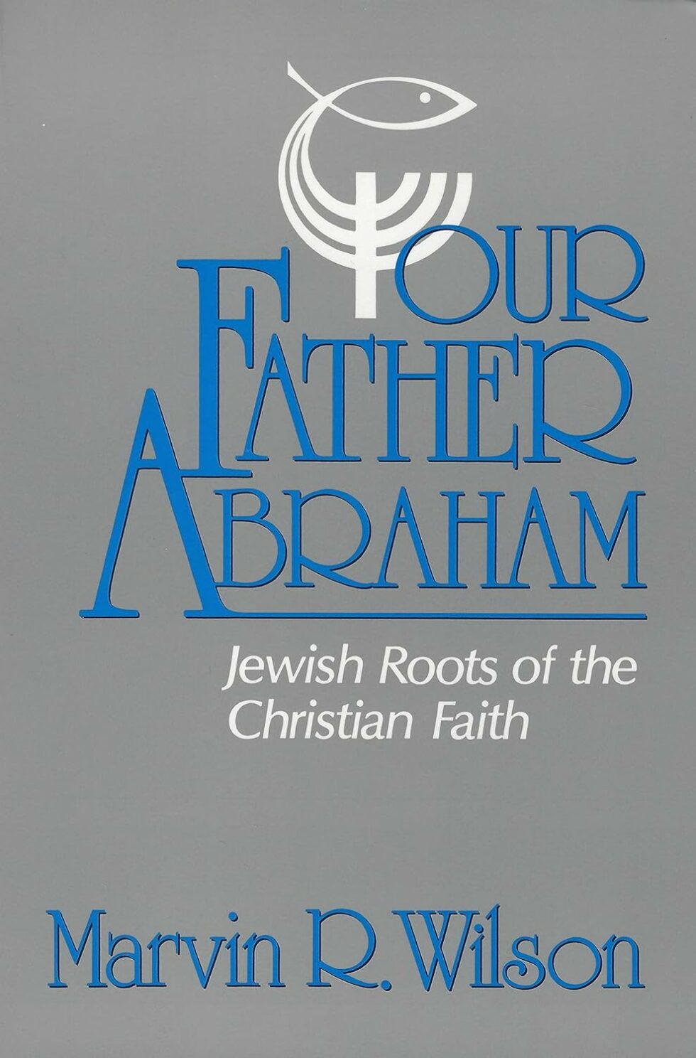 Our Father Abraham Book Review by Jim Sibley - Jim R. Sibley, PhD